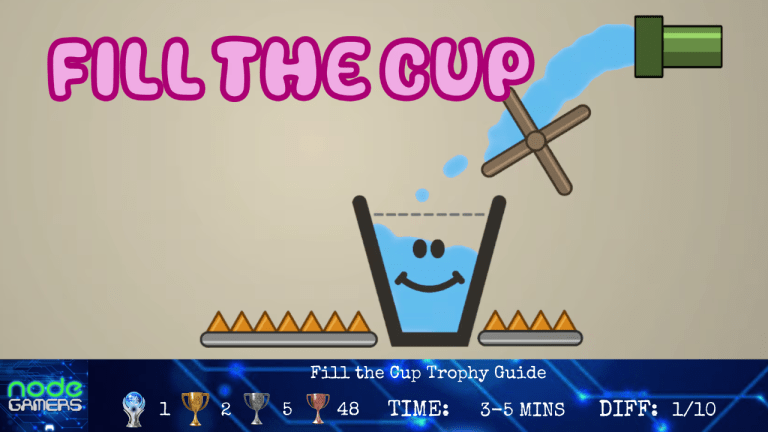 Fill the Cup Trophy Guide – NODE Gamers