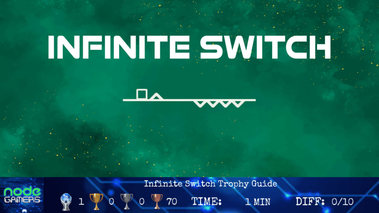 Infinite Switch Trophy Guide – NODE Gamers
