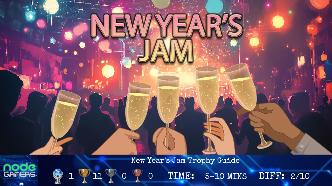 New Year’s Jam Trophy Guide – NODE Gamers