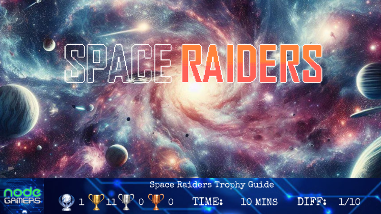 Space Raiders Trophy Guide – NODE Gamers