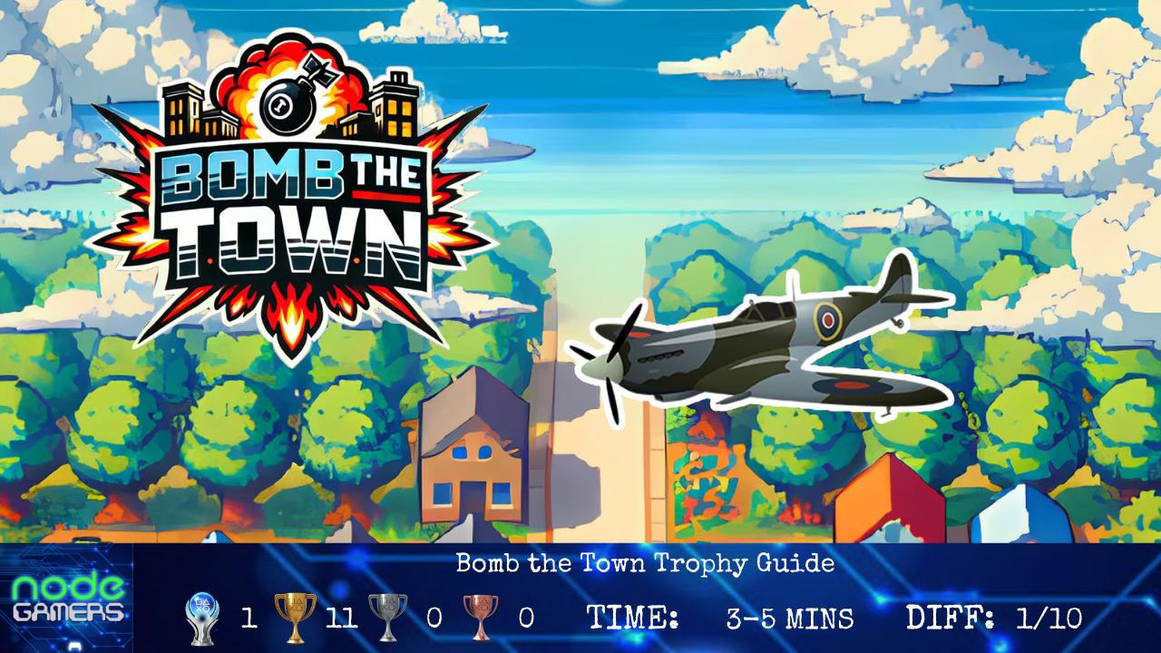 Bomb the Town Trophy Guide – NODE Gamers