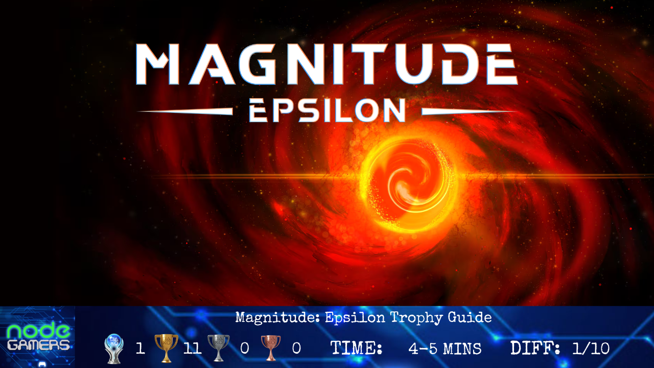 Magnitude: Epsilon Trophy Guide – NODE Gamers