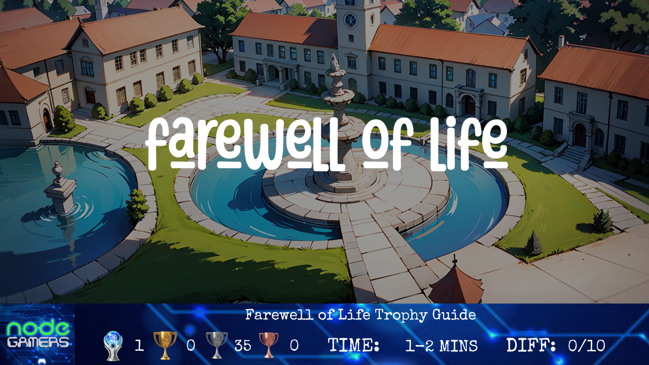 Farewell of Life Trophy Guide – NODE Gamers
