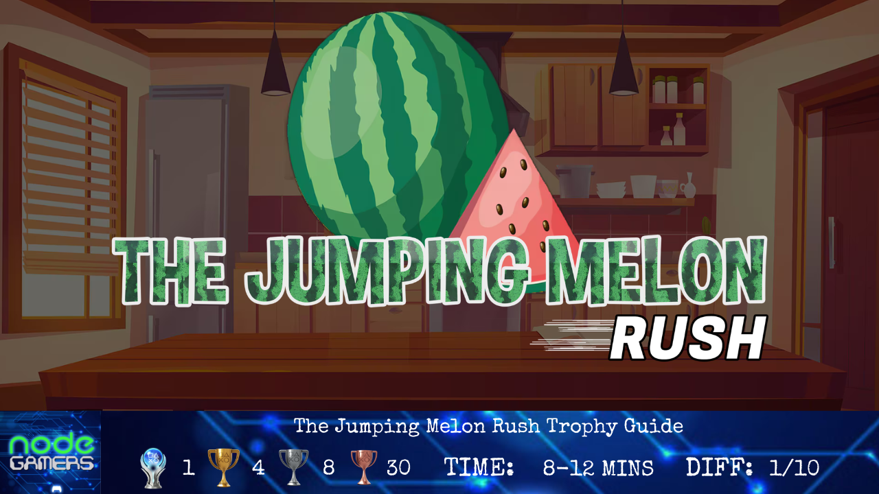 The Jumping Melon Rush Trophy Guide – NODE Gamers