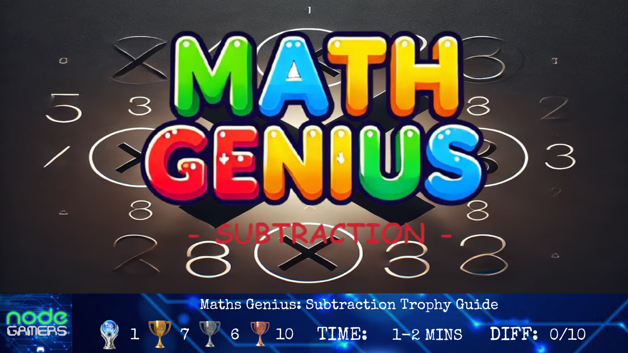 Maths Genius: Subtraction Trophy Guide – NODE Gamers