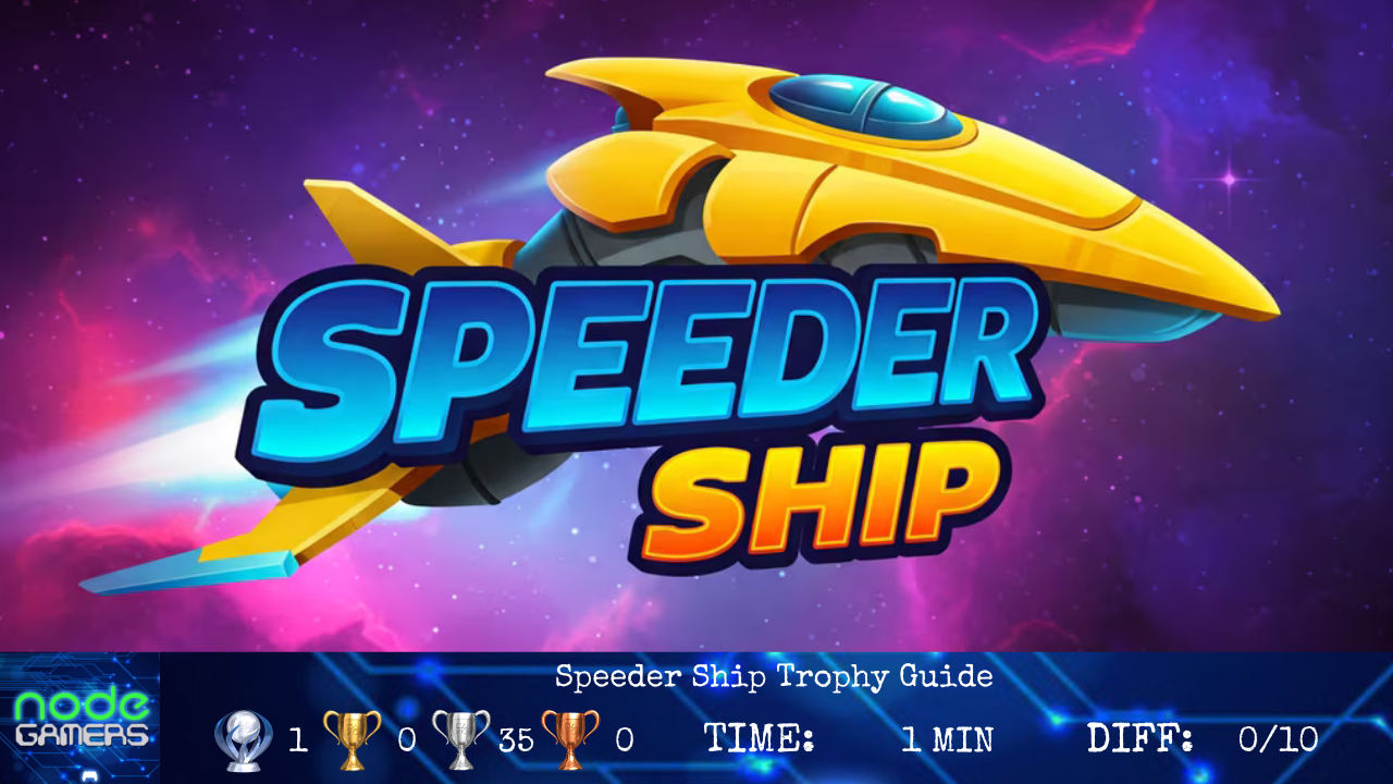 Speeder Ship Trophy Guide – NODE Gamers