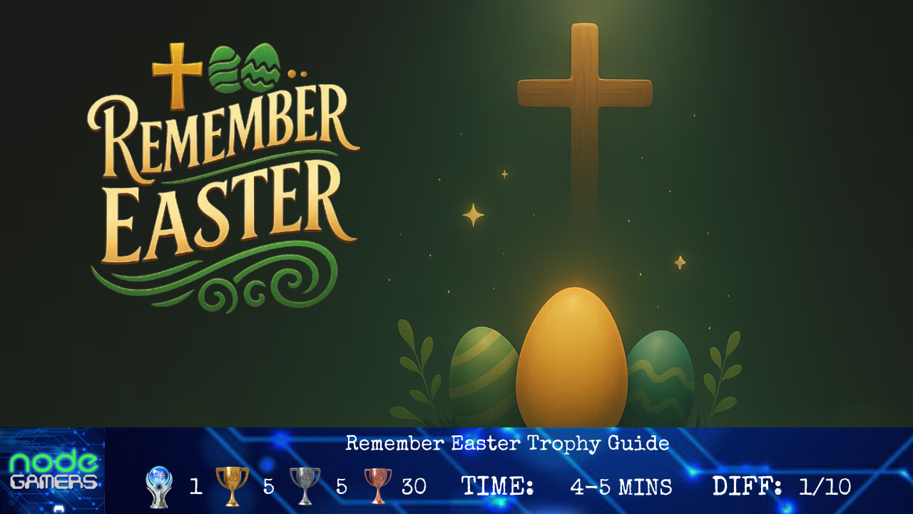 Remember Easter Trophy Guide – NODE Gamers
