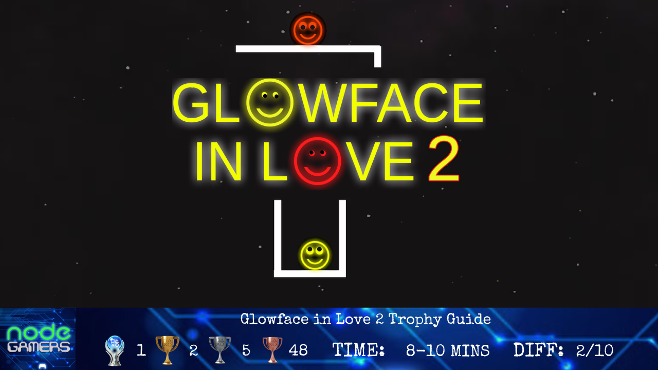 Glowface in Love 2 Trophy Guide – NODE Gamers