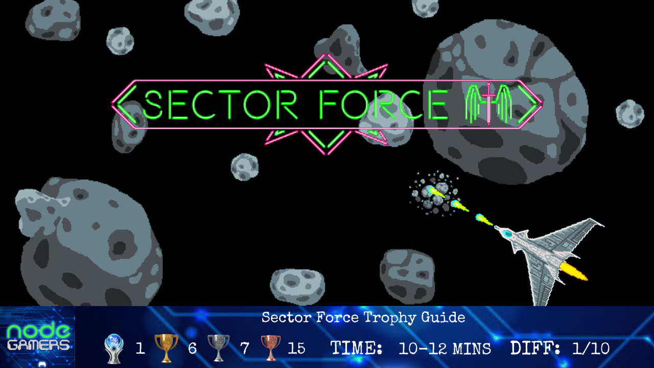 Sector Force Trophy Guide Node Gamers