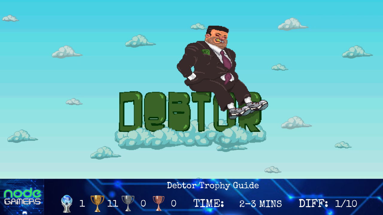 Debtor Trophy Guide Node Gamers