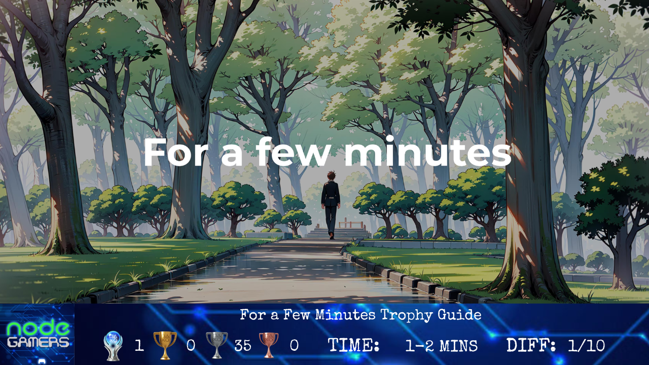 For a Few Minutes Trophy Guide – NODE Gamers