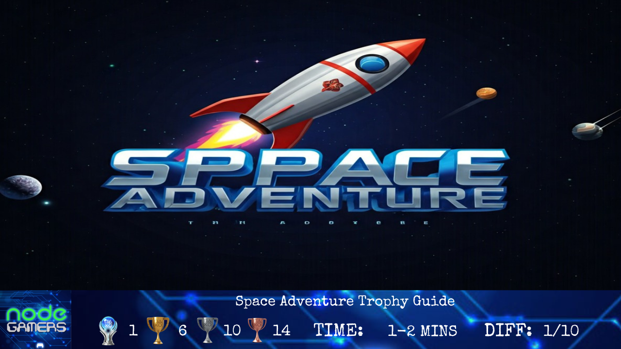 Space Adventure Trophy Guide Node Gamers
