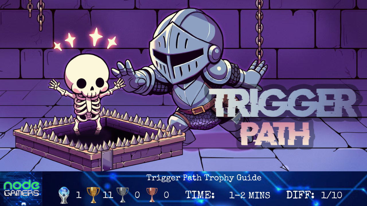 Trigger Path Trophy Guide Node Gamers