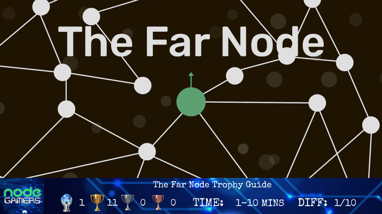 The Far Node Trophy Guide – NODE Gamers